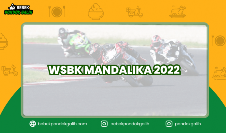 WSBK Mandalika 2022: Ini Jadwal dan Harga Tiketnya - Restoran Keluarga Bebek Pondok Galih